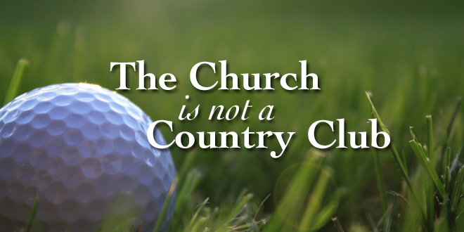 Your Church Might Be A Country Club If…(Part 2) – Josh Laxton